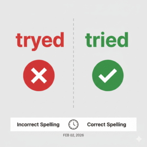 Tried vs Tryed: Why “Tryed” Is Always a Mistake